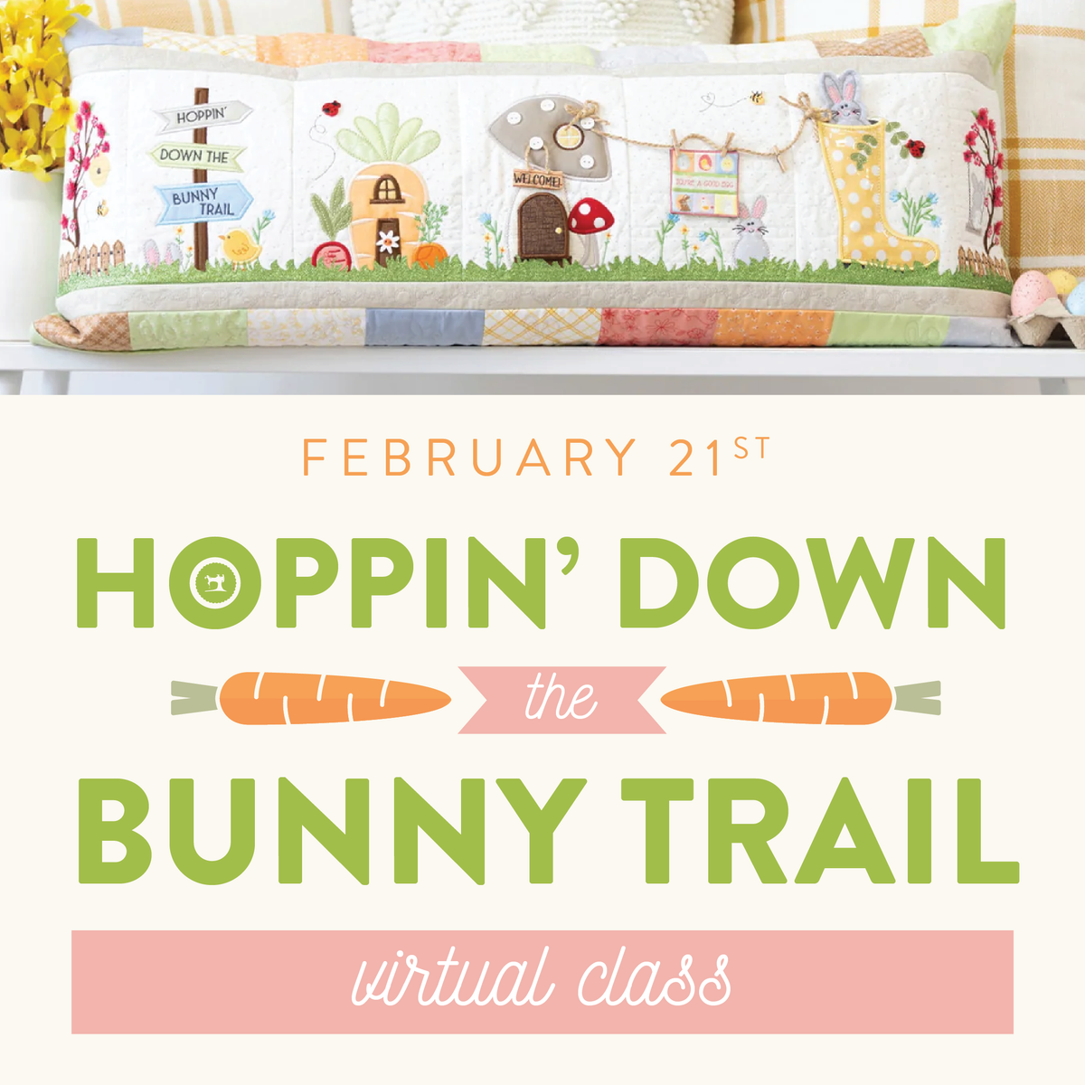 Hoppin' Down the Bunny Trail Bench Pillow Virtual Class (REPLAY) – My ...