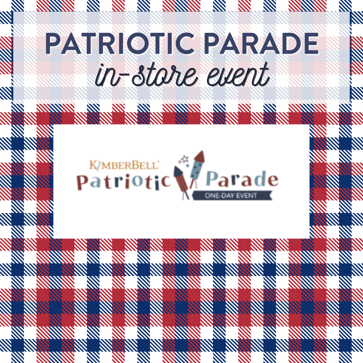 Kimberbell's Patriotic Parade One-Day Event: IN-STORE! (May 21, 2026 ...