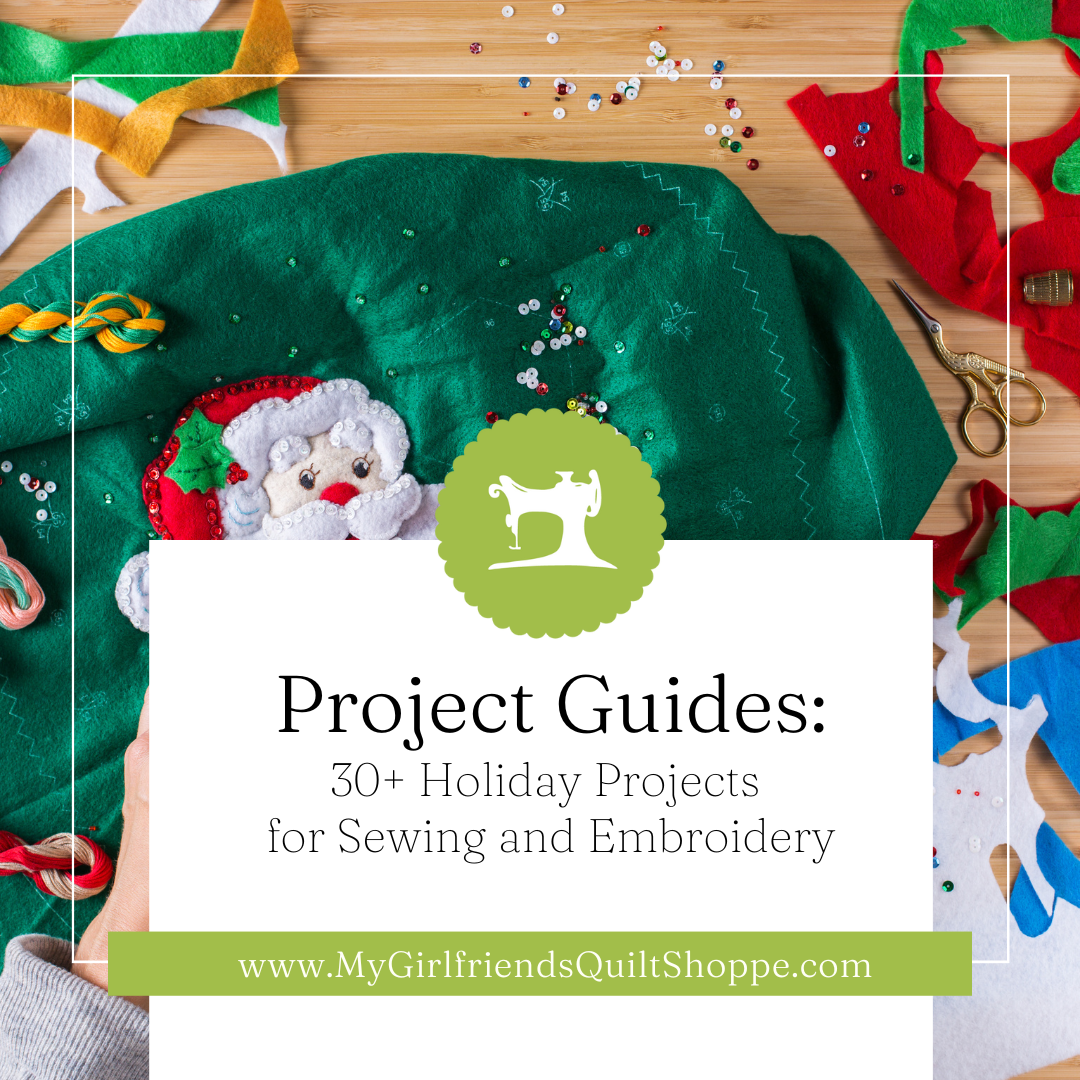 30+ Holiday Sewing and Embroidery Projects – My Girlfriend's Quilt Shoppe