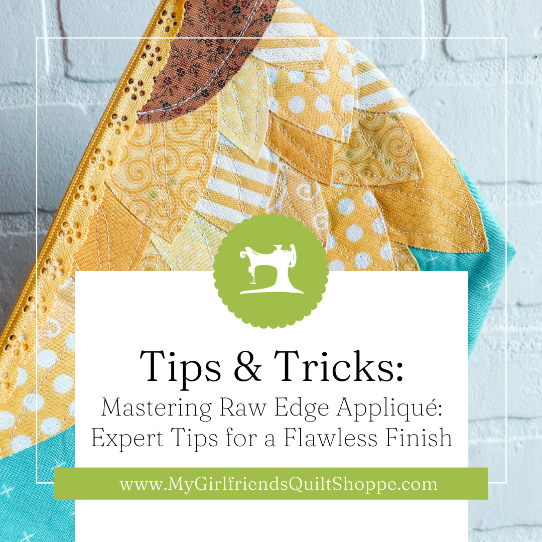 Mastering Raw Edge Appliqué: Expert Tips for a Flawless Finish – My ...