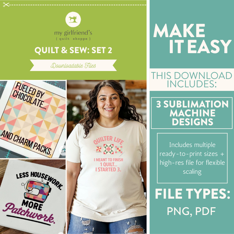 Quilt & Sew: Set 2 (Downloadable Sublimation Bundle) – My Girlfriend's ...
