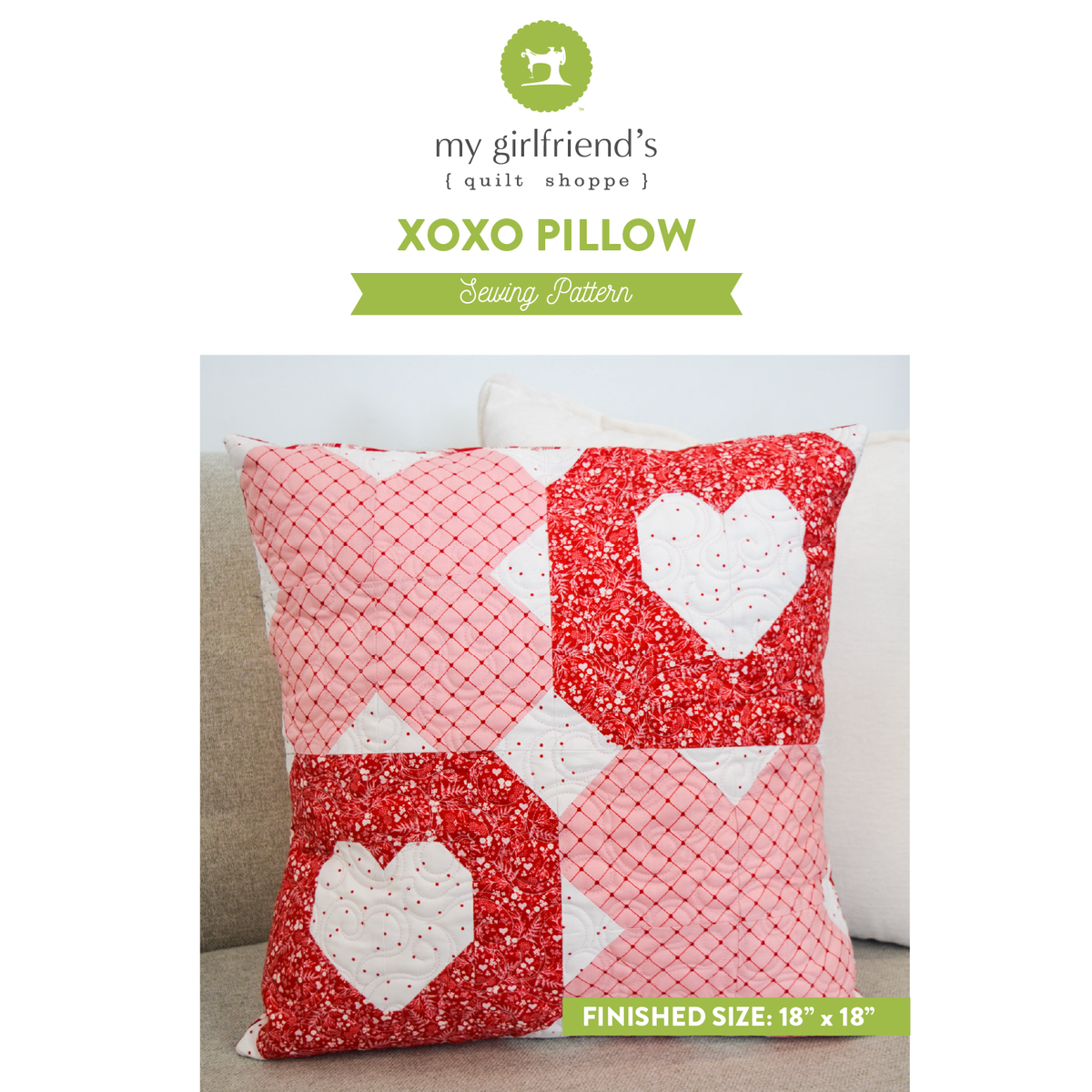 XOXO Pillow (Downloadable Sewing Pattern) – My Girlfriend's Quilt Shoppe