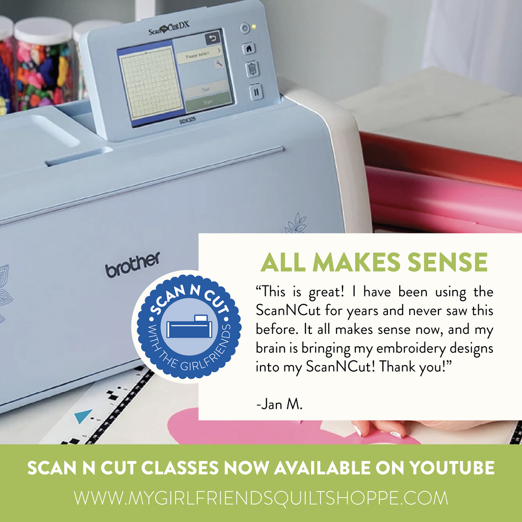 Brother ScanNCut – My Girlfriend's Quilt Shoppe