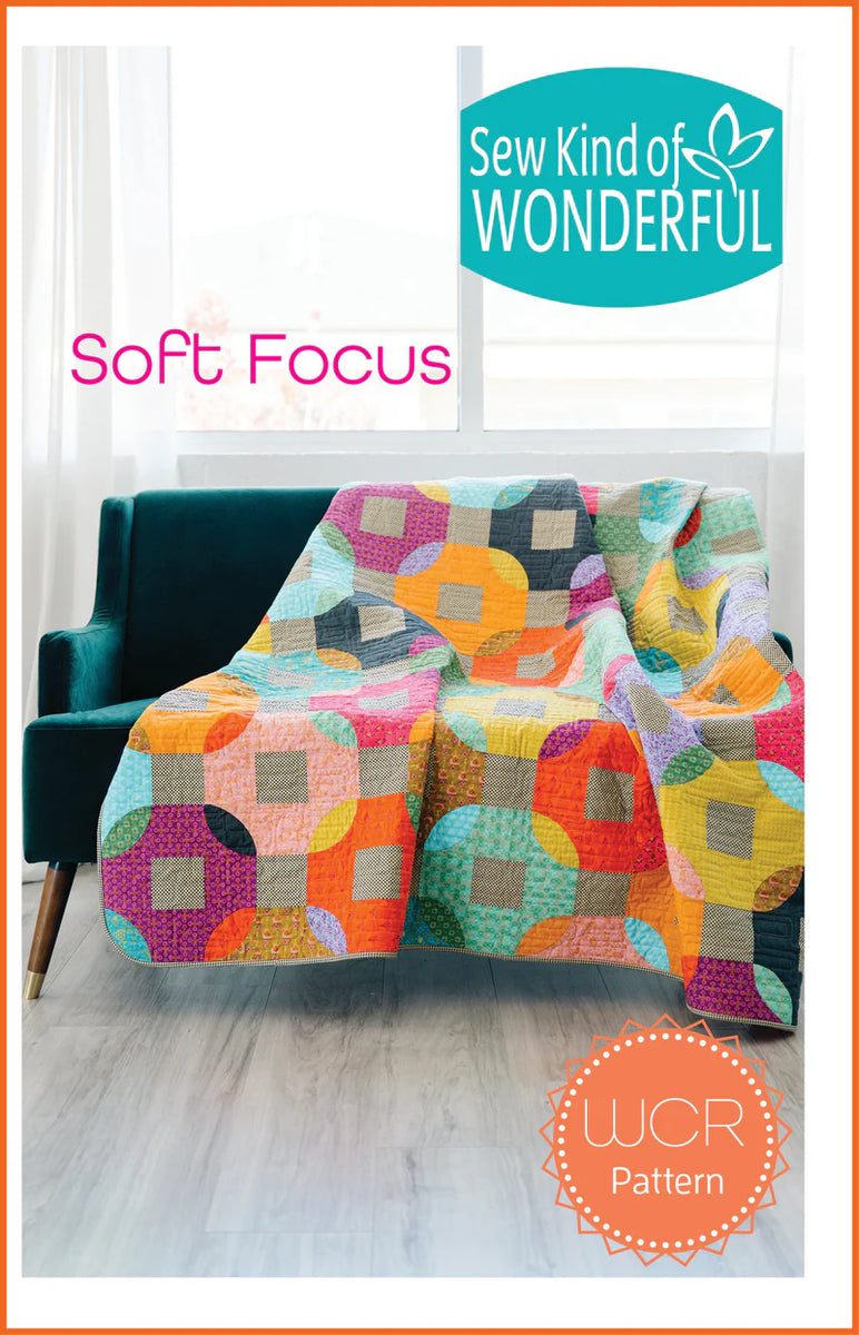 Sew Kind of Wonderful Soft Focus Pattern – My Girlfriend's Quilt Shoppe
