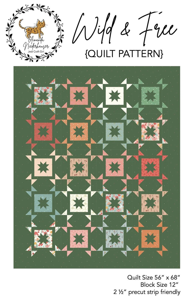 Wild and Free Quilt Pattern – My Girlfriend's Quilt Shoppe